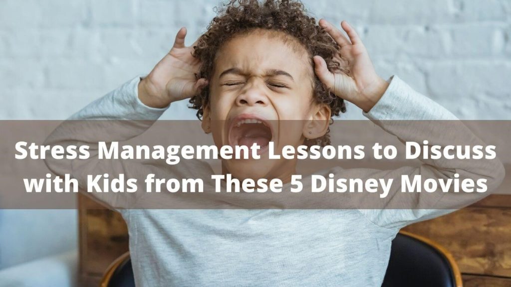 Stress Management Lessons to Discuss with Kids from These 5 Disney ...