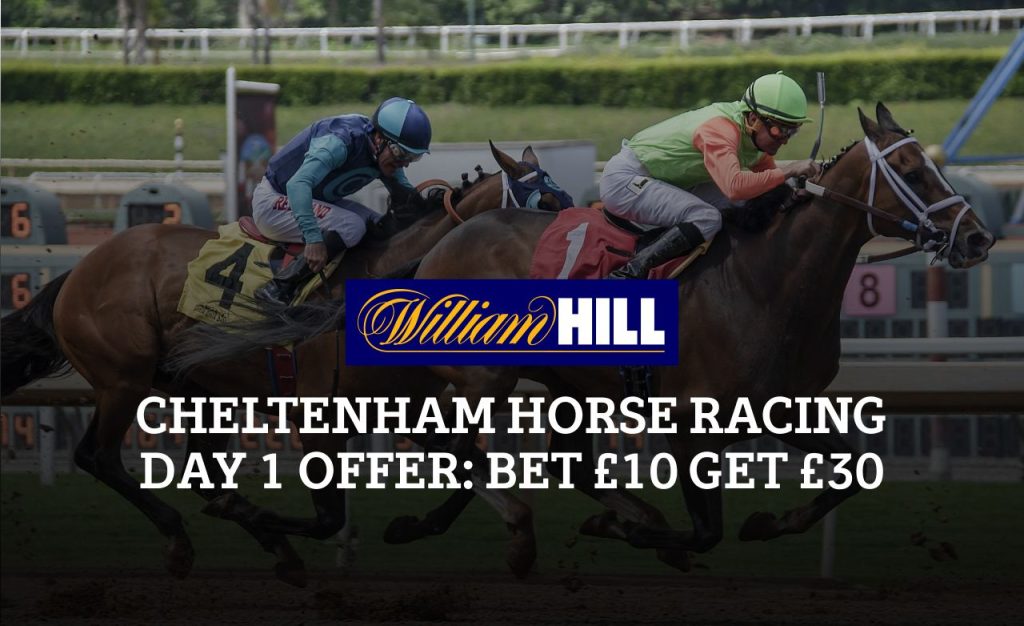 William Hill Bet £10 Get £30 Offer - Cheltenham Day 1