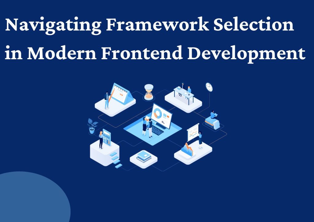 Navigating Framework Selection in Modern Frontend Development - News Anyway Navigating Framework Selection in Modern Frontend Development - News Anyway
